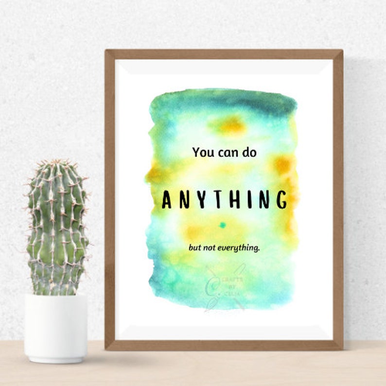 You Can Do Anything but Not Everything Digital Download, Watercolour ...