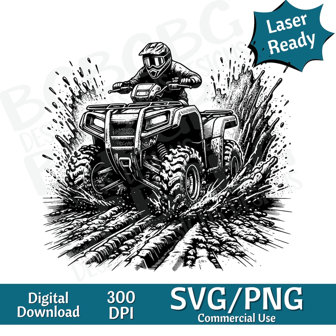 ATV in Mud SVG PNG, Quad, 4 Wheeler, Vector Graphic, Laser Engraver ...