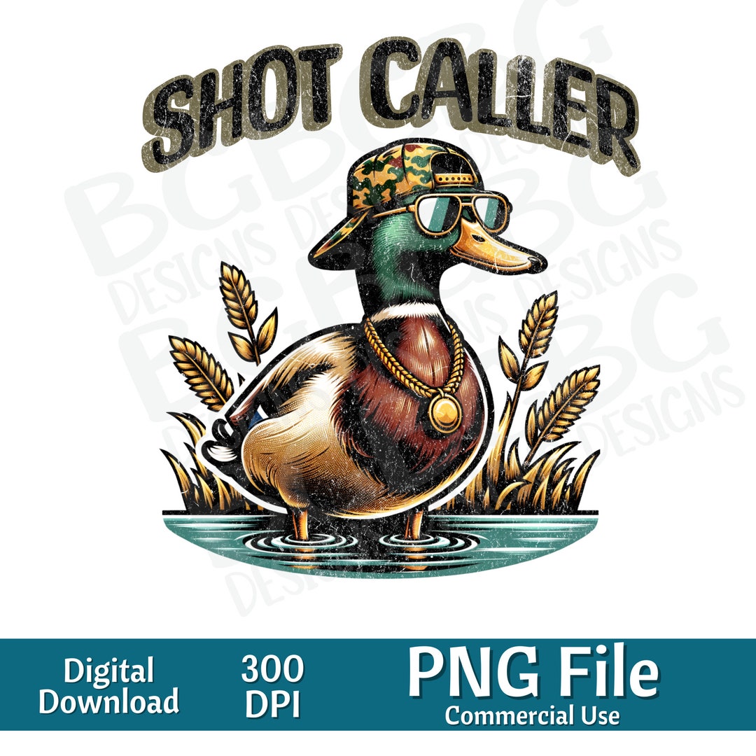 Duck Hunting Shot Caller PNG, Duck Hunting Sublimation, Shot Caller Png ...