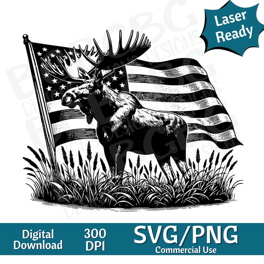 Moose With Flag Background SVG PNG, Vector Graphic, Laser Engraver, Cnc ...
