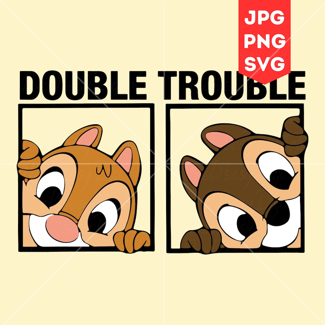 Chip and Dale Svg Png, Double Trouble Png Svg , Double Trouble Tshirt ...