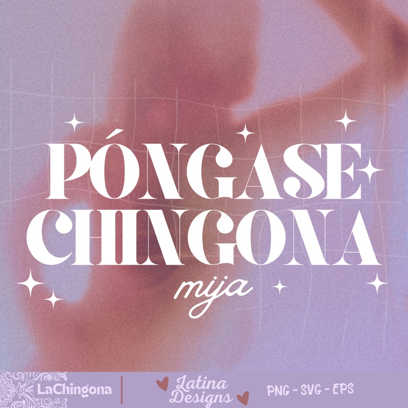Pongase Chingona PNG, Latina Svg, La Chingona Svg, PNG SVG File, Latina ...