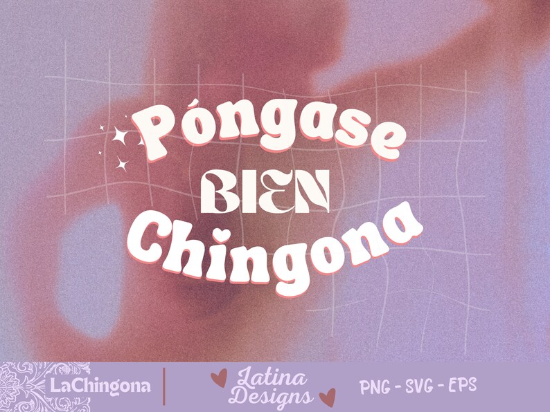 Pongase Chingona PNG, Latina Svg, La Chingona Svg, PNG SVG File, Latina ...