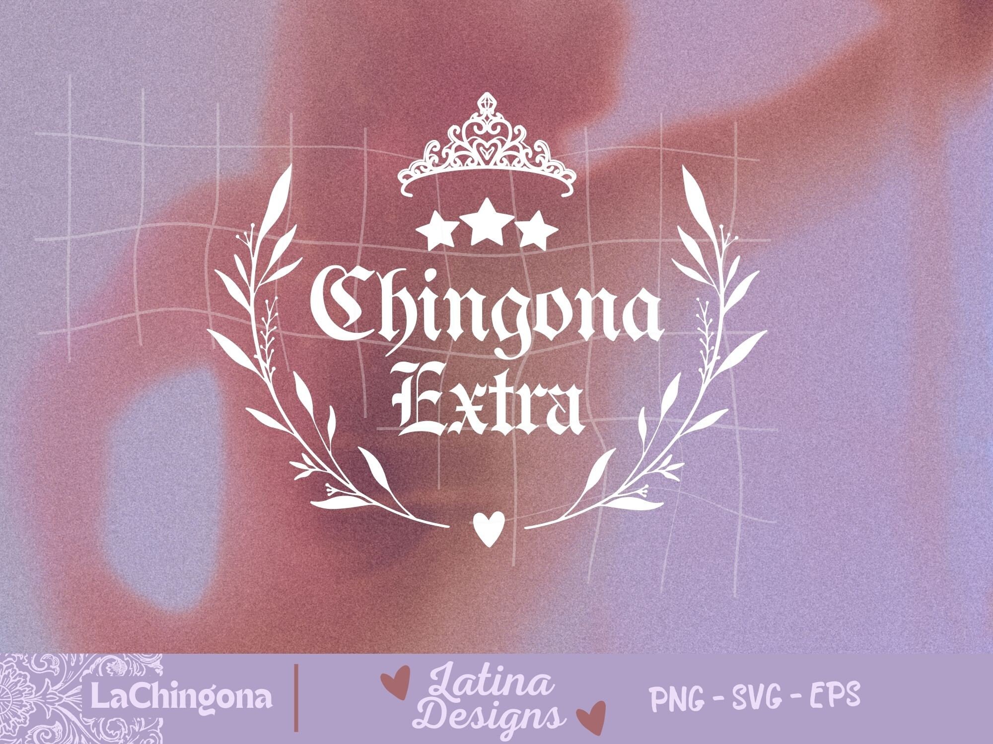 Chingona Extra SVG File Latina Vibes SVG Pongase Chingona Png Always ...