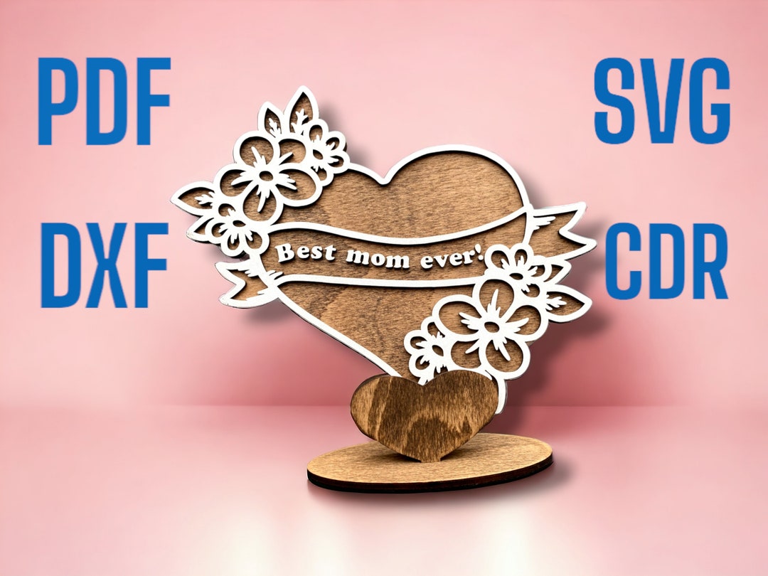 Mothers Day Laser Files Best Mom Heart Laser Cut Svg Mothers Day T