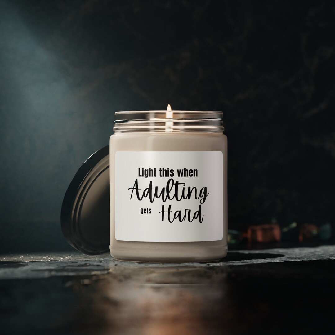 Light This When Adulting Gets Hard Scented Candle - Stress Relief ...