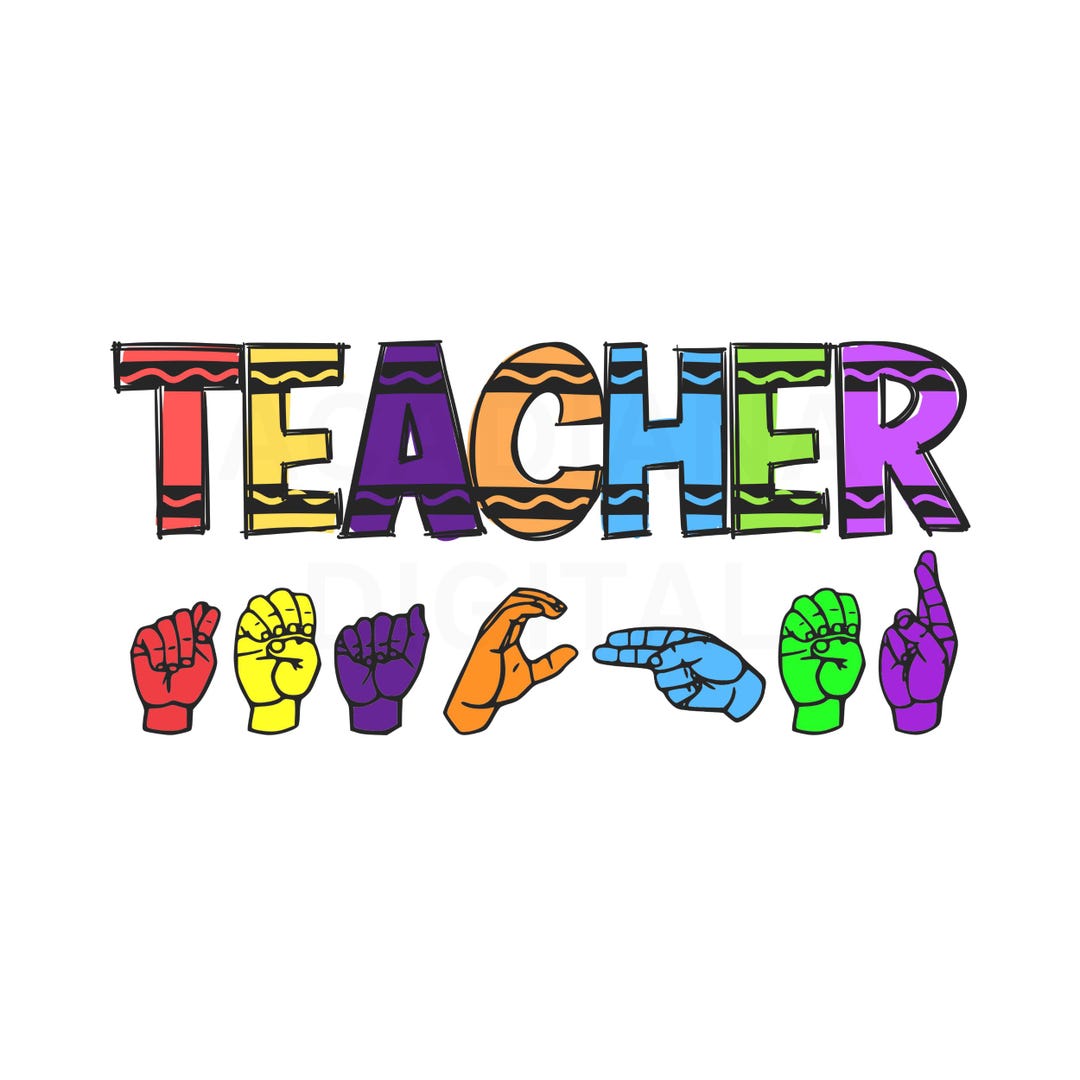 Teacher Sign Language ASL PNG SVG Pdf Jpg Digital Download Sublimation ...