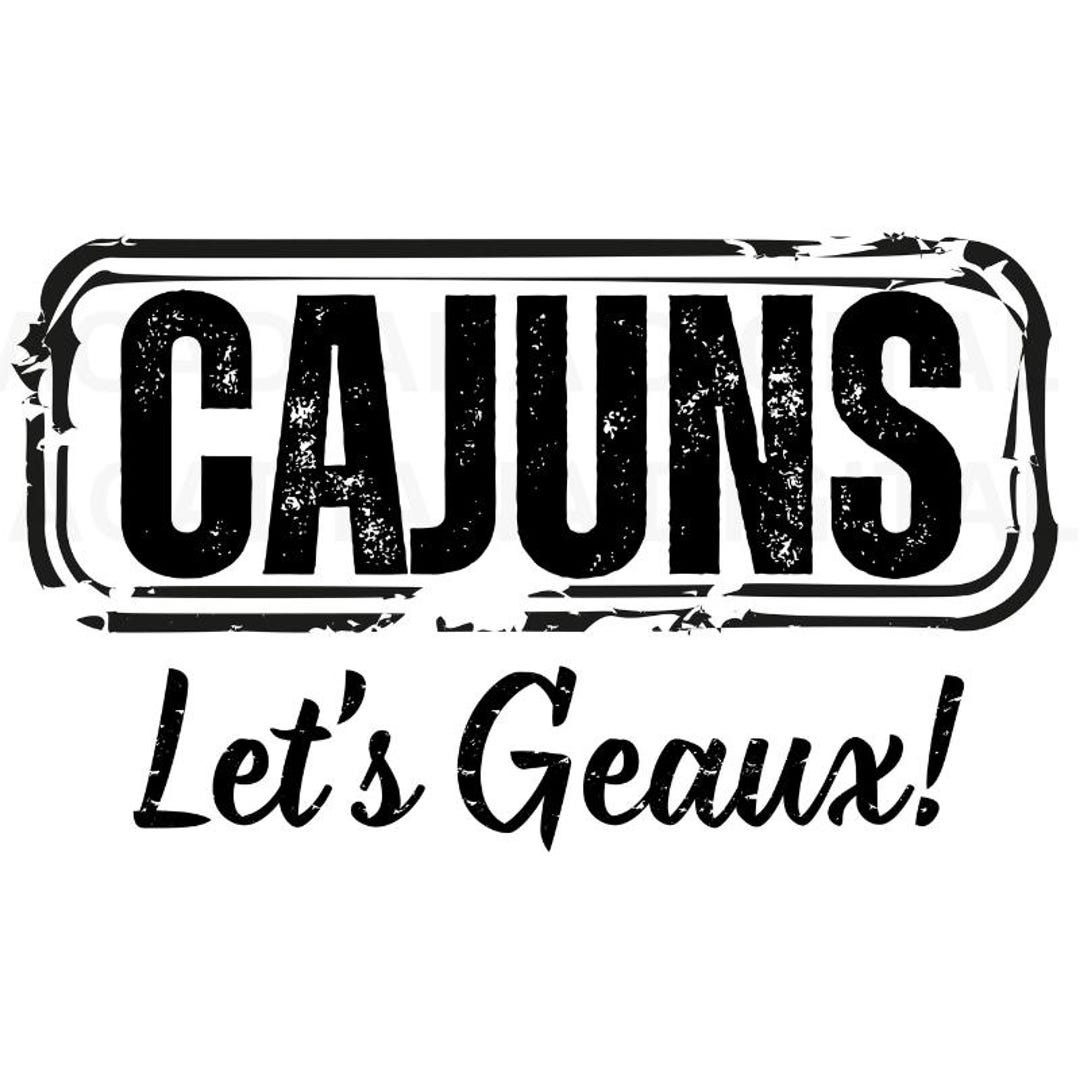 Cajuns Lets Geaux in Frame SVG PNG JPG Digital File Download Graphics ...