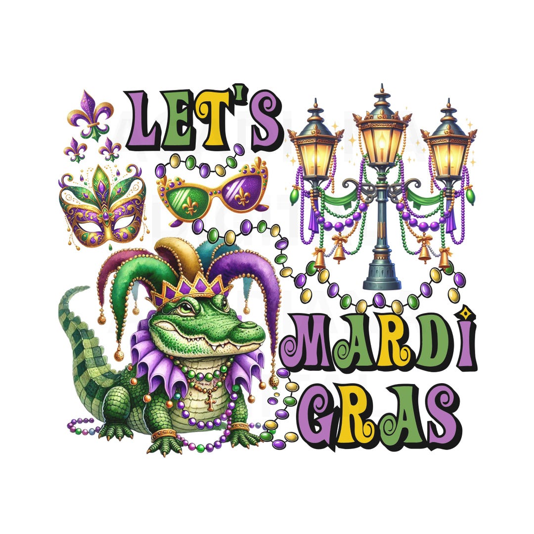 Mardi Gras Alligator Lets Mardi Gras PNG SVG PDF Jpg Digital Download ...