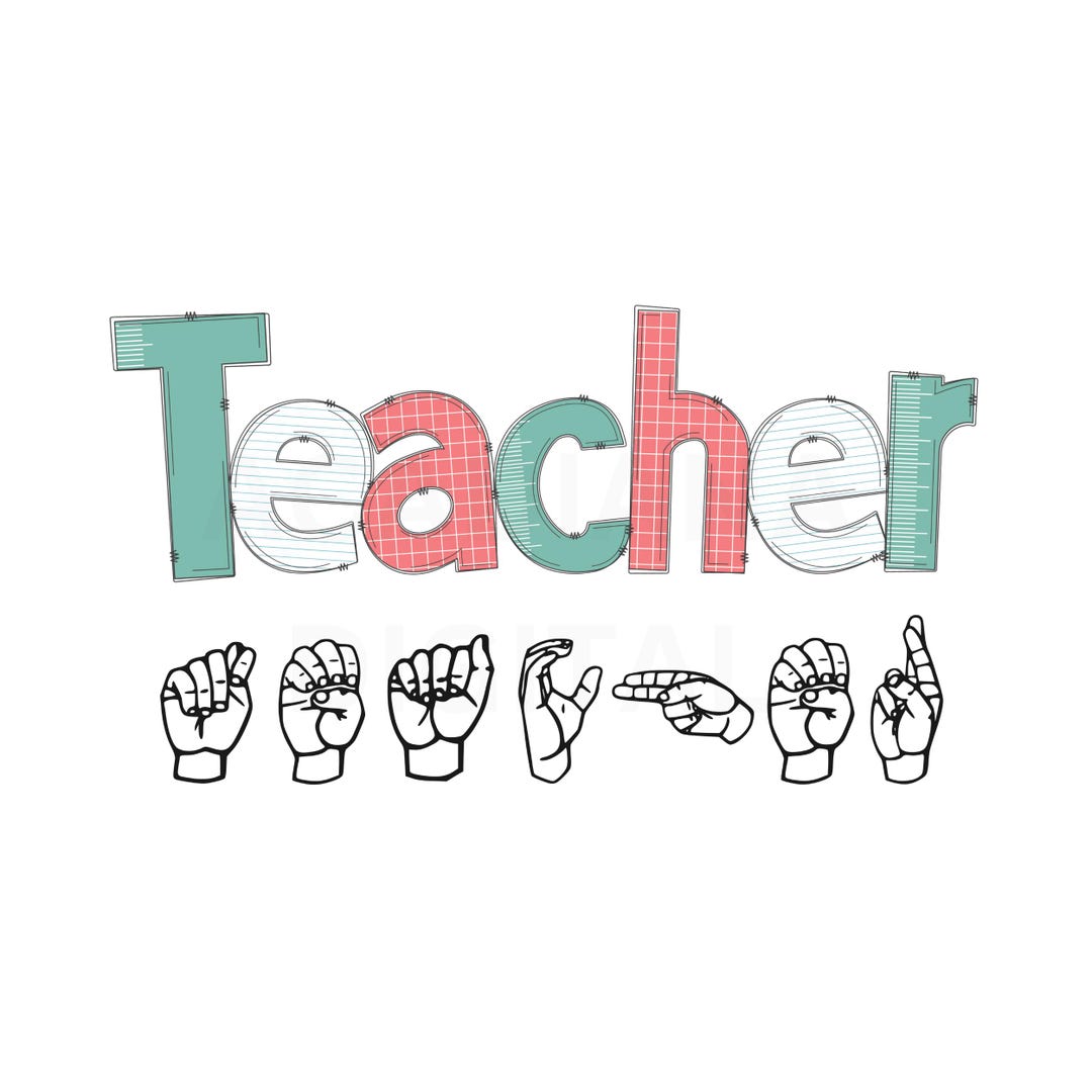 Teacher Sign Language ASL PNG SVG Pdf Jpg Digital Download Graphic ...