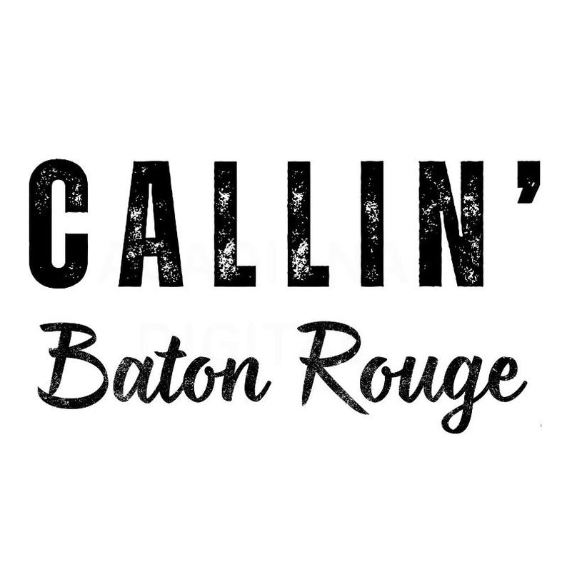 Callin Baton Rouge SVG PNG JPG Digital Download File Graphics Clip Art ...