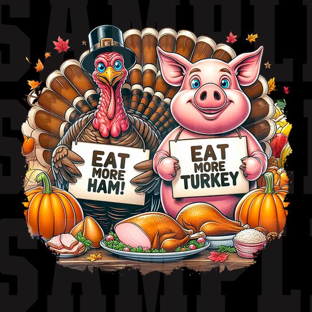 Eat More Ham, Eat More Turkey, Funny Thanksgiving Tshirt, Turkey Day ...