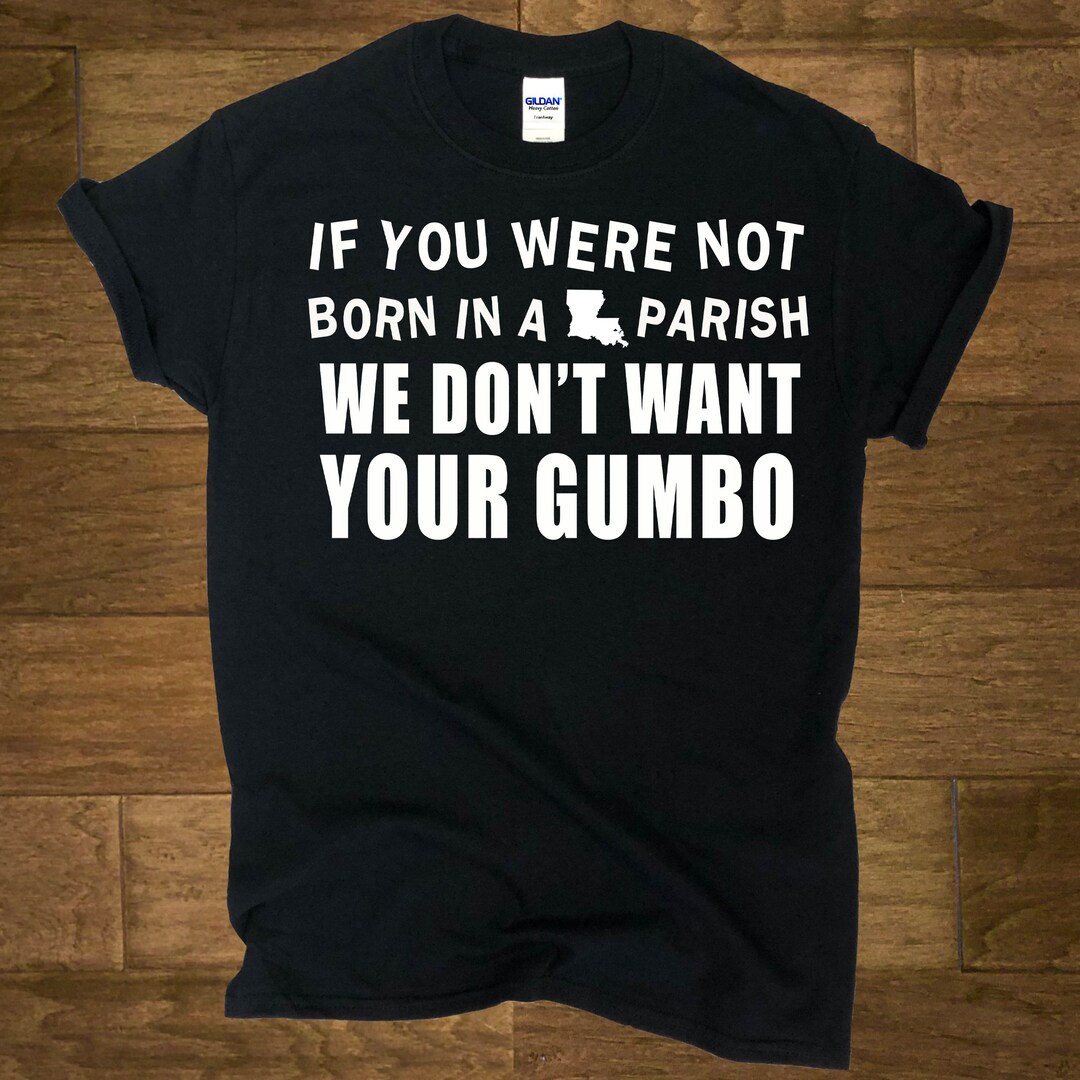 Gumbo Weather Tshirt, Louisiana Cajun Tshirt, Its Always Gumbo Season ...