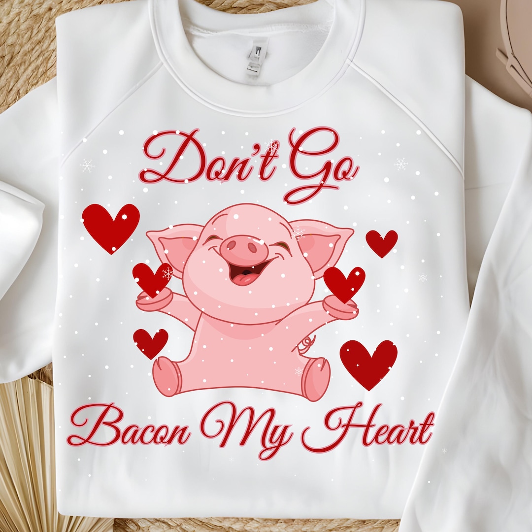 Don't Go Bacon My Heart Svg Png, Retro Valentine Png, Pig Valentine Png ...