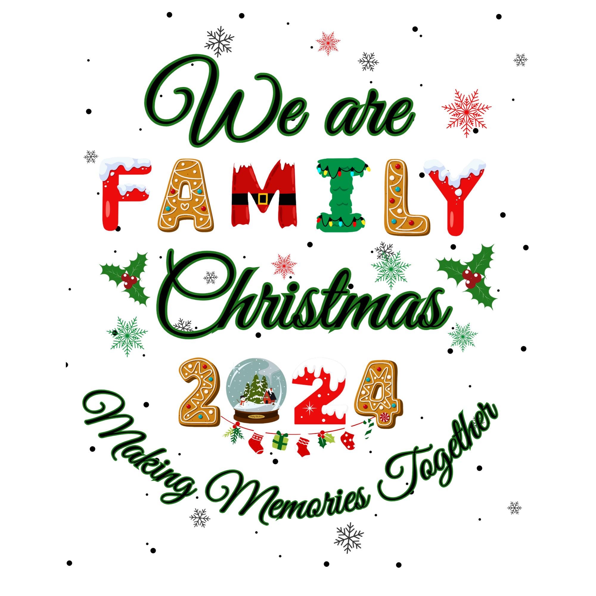 We Are Family Christmas 2024 Making Memories Together Png, Family ...