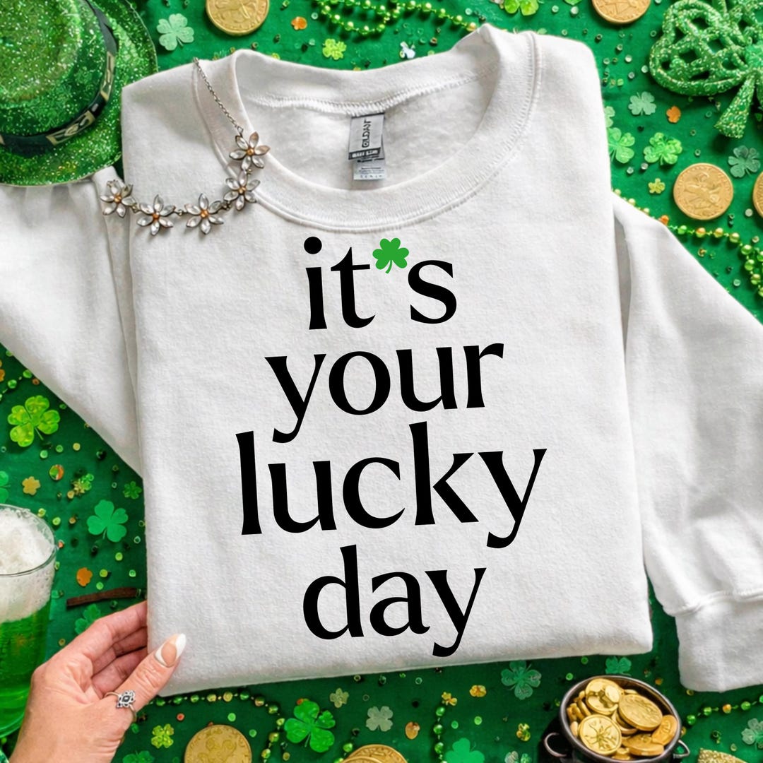 It's Your Lucky Day PNG SVG, St Patrick’s Day Shamrock Design, Funny ...