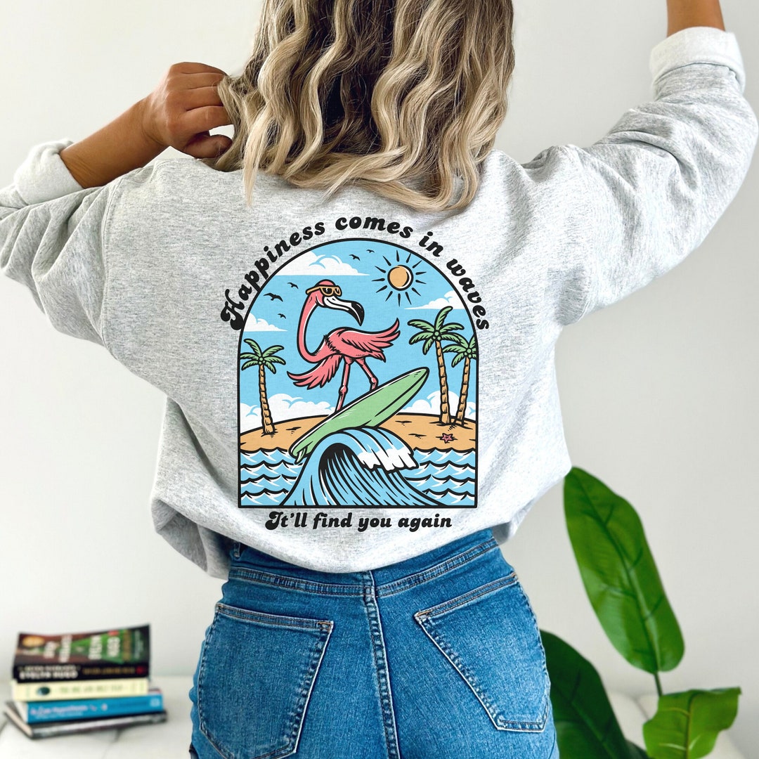 Happiness Comes in Waves Sweatshirt Mental Health Shirt Trendy ...