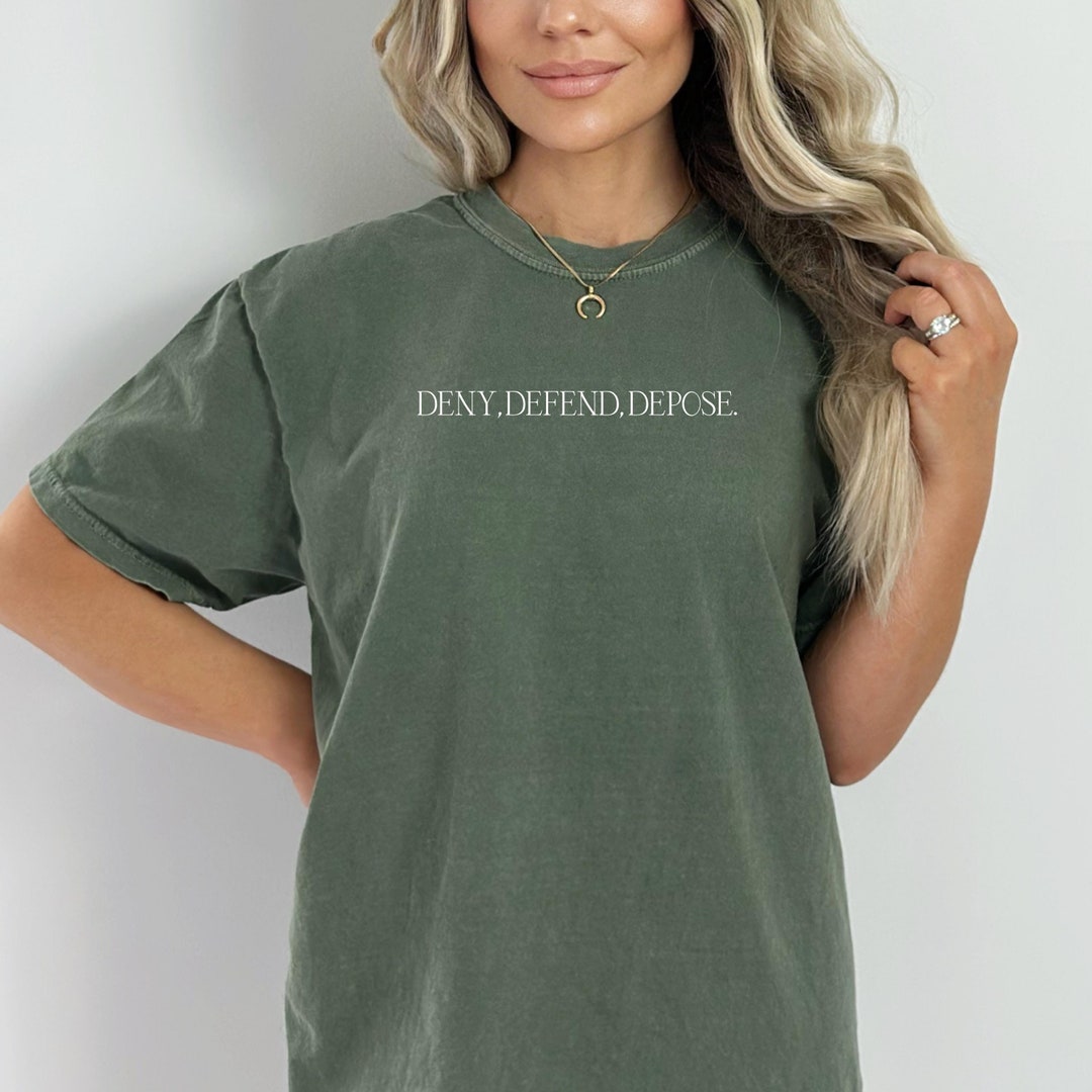 Deny Defend Depose Shirt Deny Defend Depose Sweatshirt Comfort Colors ...