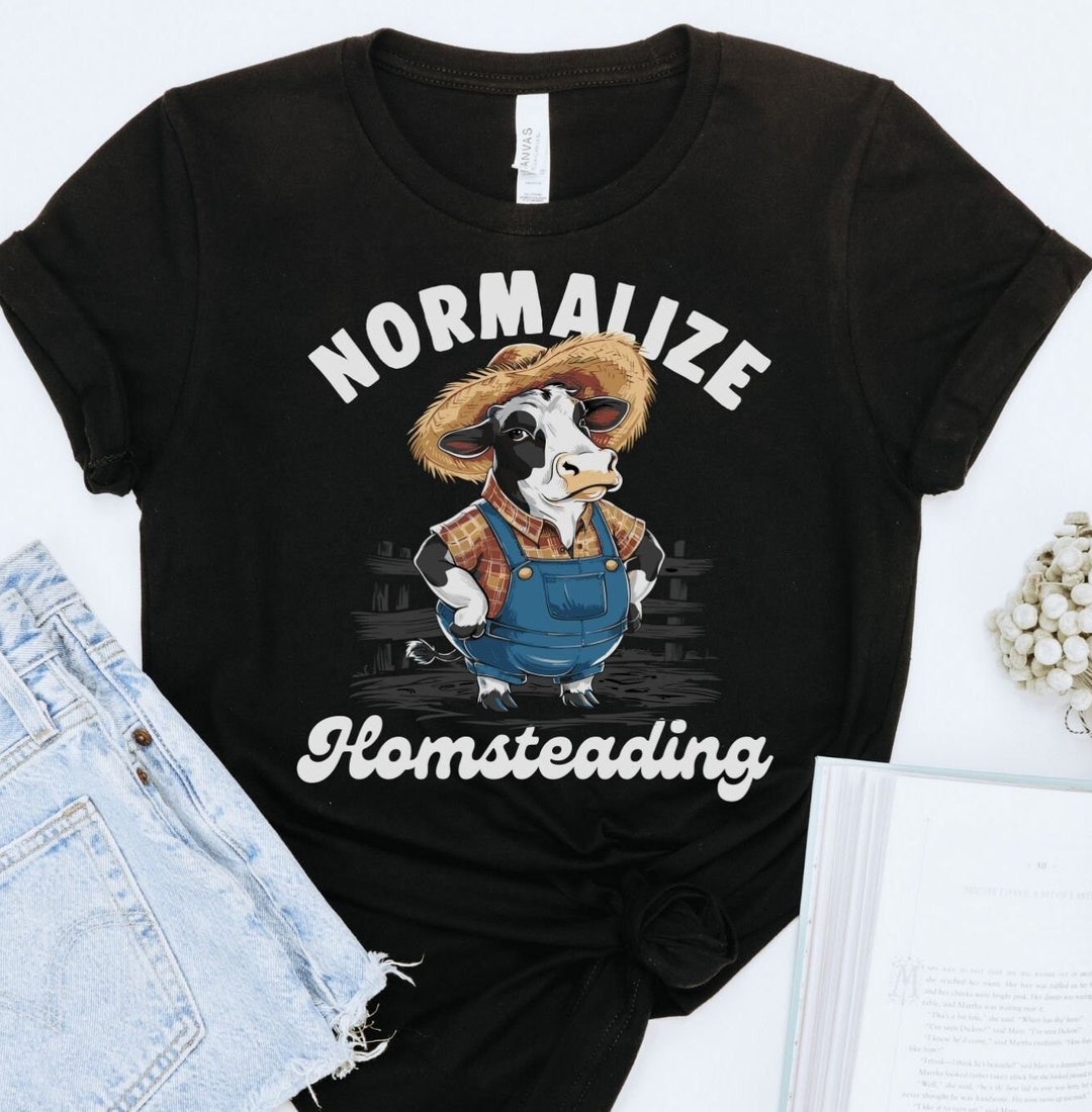 Normalize Homesteading Shirt, Homestead Gift for Homemaker, Country ...