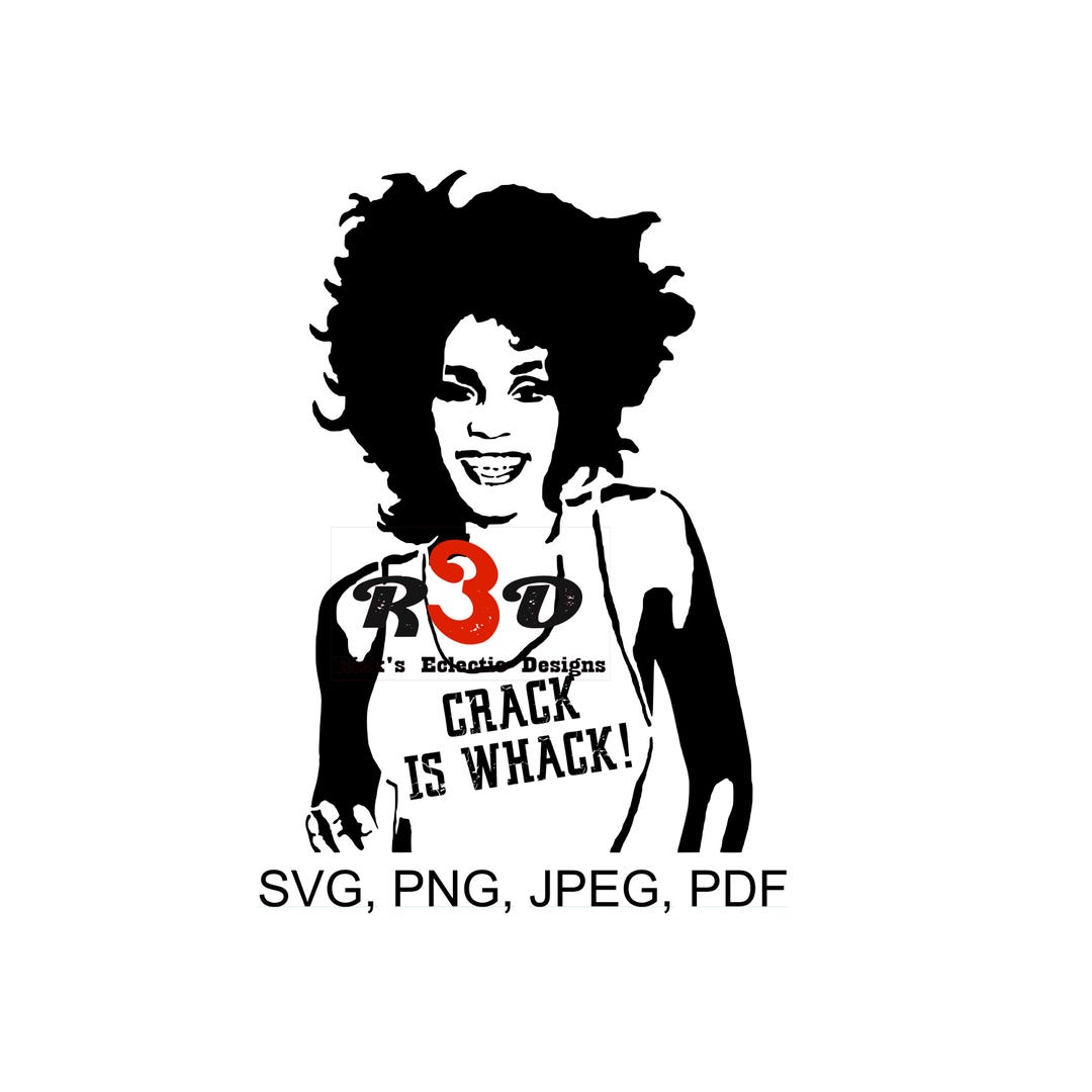 Whiteny Houston Crack is Whack, Svg, Png, Jpeg, Pdf - Etsy