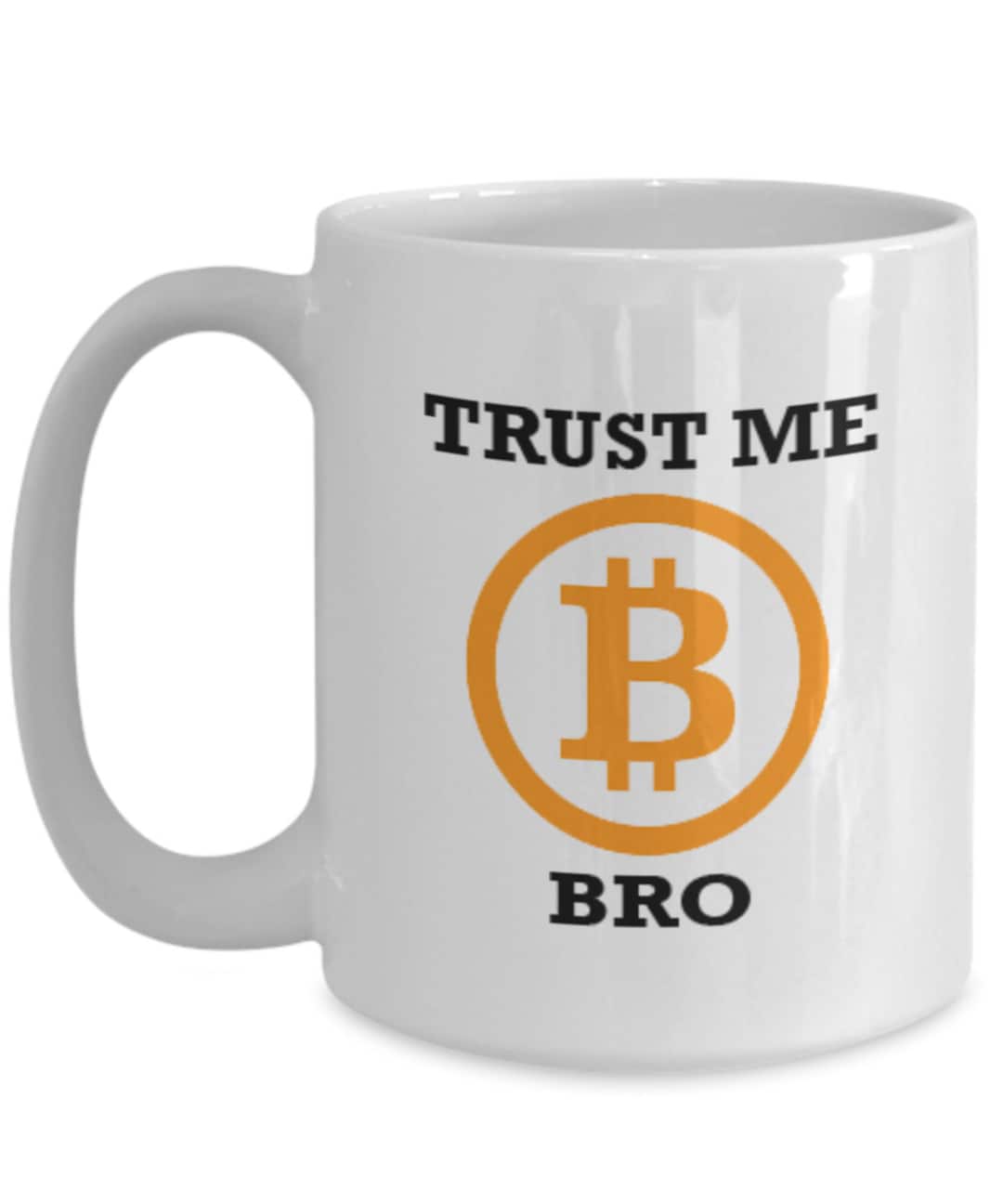 Bitcoin Coffee Mug Trust Me Bro Cryptocurrency Funny Coffee - Etsy