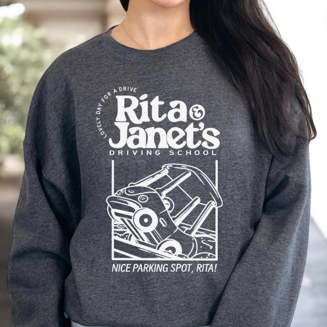 RITA AND JANET Driving School Sweatshirt, Blue Mum Shirt, Nice Parking ...