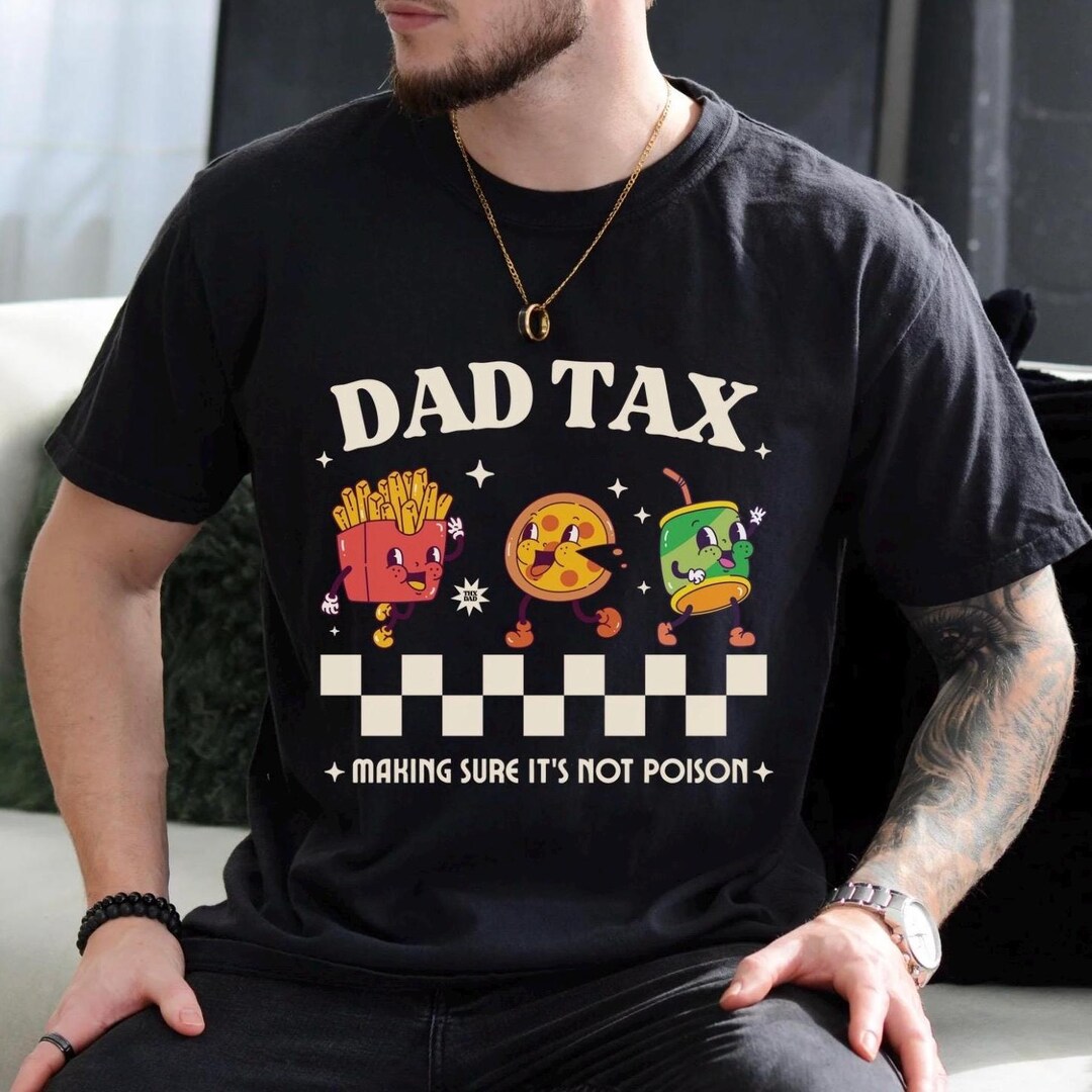 COMFORT COLORS DAD Tax Shirt, Funny Dad Shirt, Dad Tax T-shirt, Fathers ...