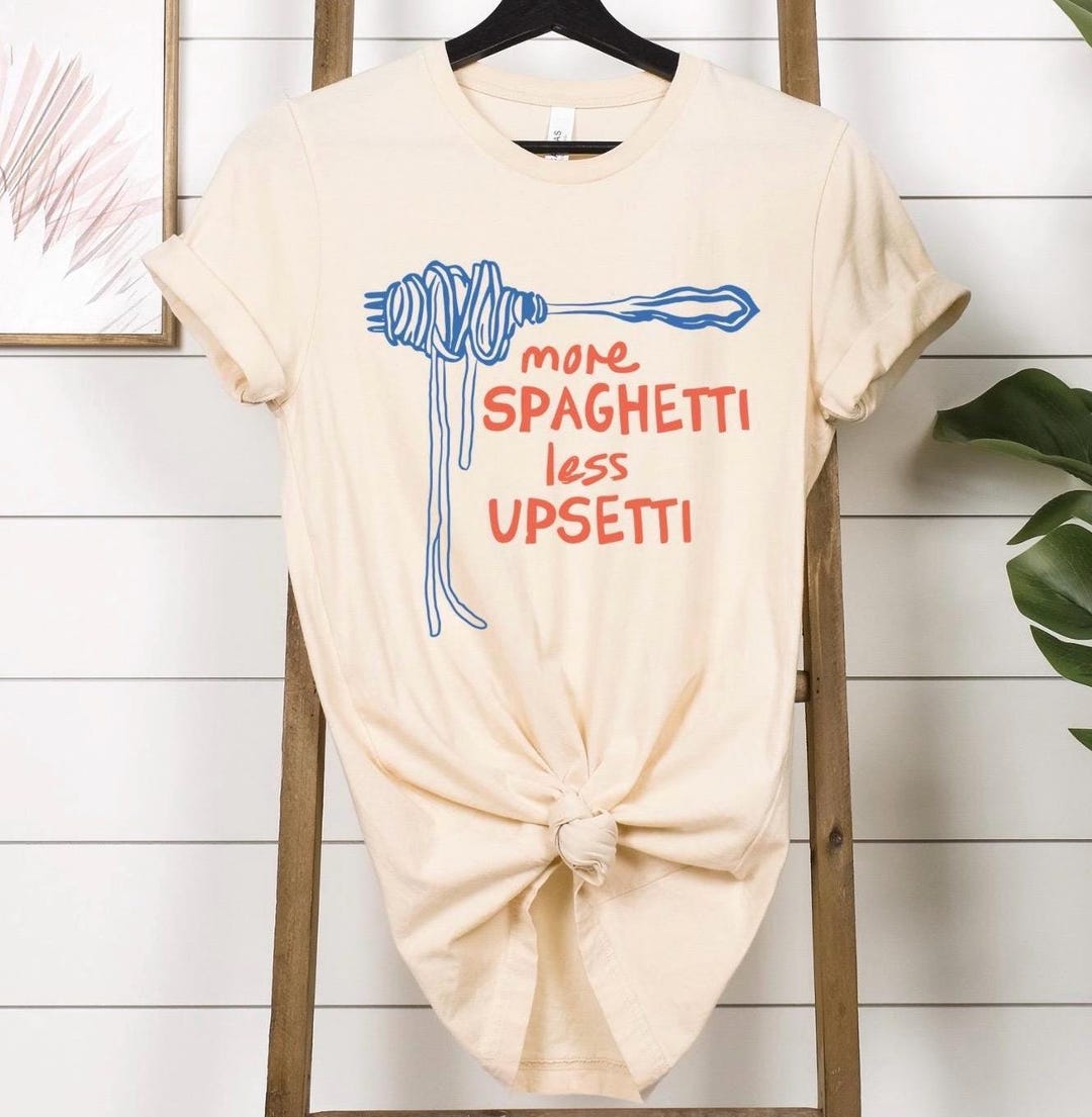 MORE SPAGHETTI LESS Upsetti Shirt, Pasta Shirt, Spaghetti Shirt, Pasta ...
