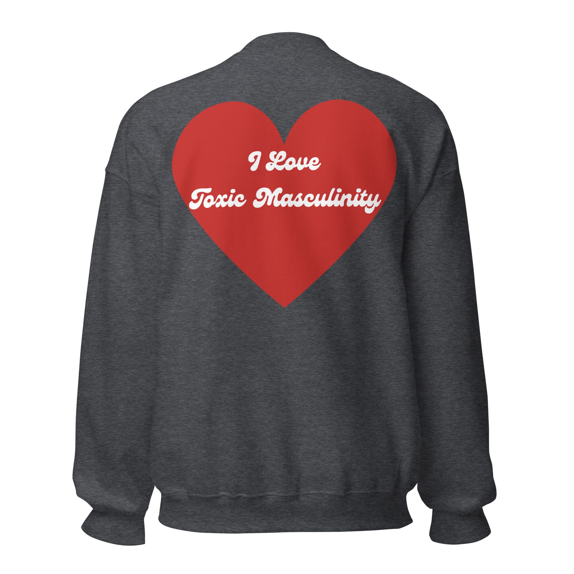 Toxic Sweater | Toxic Gift Idea | I Love Toxic Masculinity Sweater ...