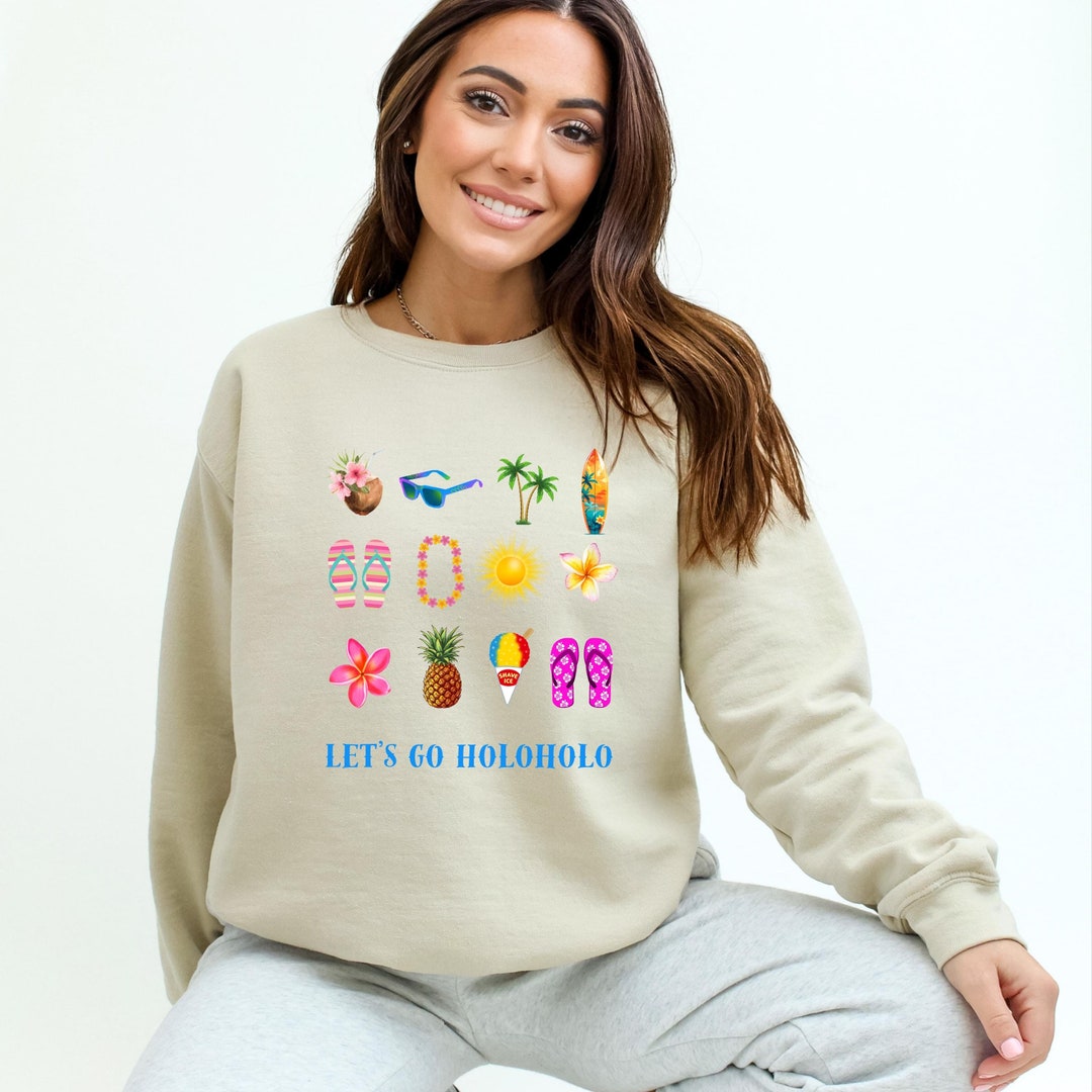Let's Go Holoholo Hawaiian Sweatshirt Island Vibes Coconut Girl Shirt ...