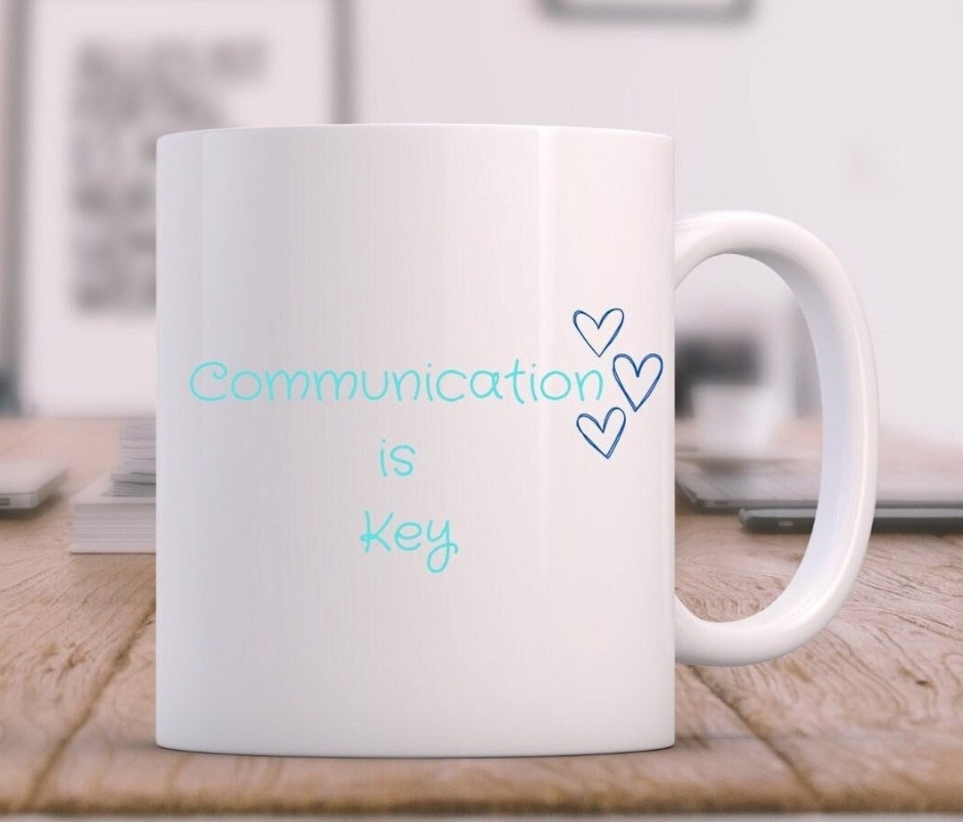 Communication is Key Mug's, Positive, Uplifting, Heart, Strong Woman ...