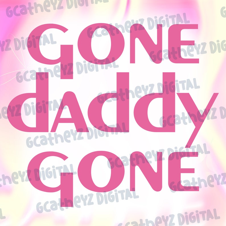 Gone Daddy Gone Pinky Quote Father Gift, Daughter Gift PNG Design, Dad Joke Idea Sublimation ...