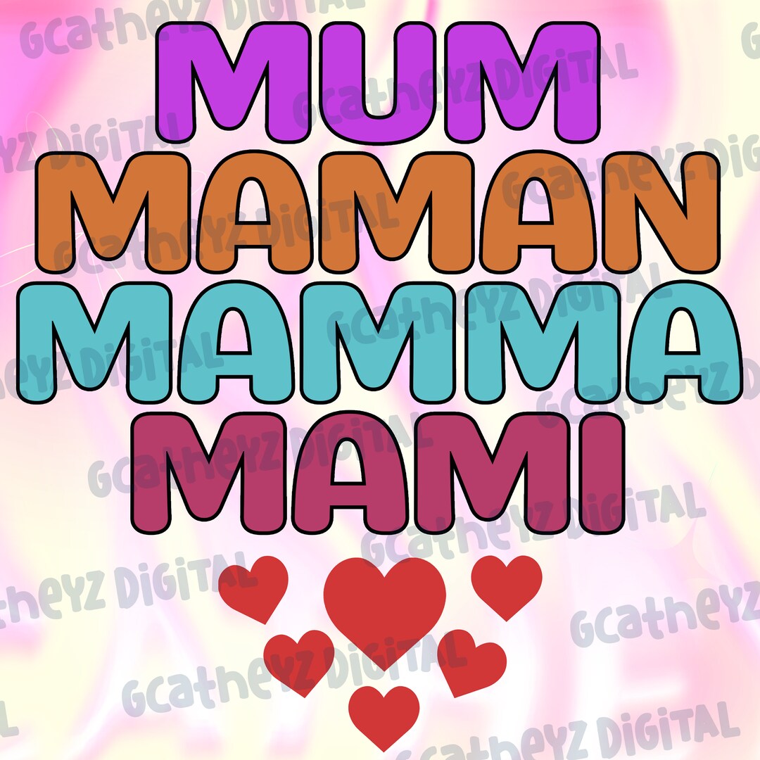 Mum Maman Mamma Mami Different Call Mother, Mother's Day PNG Design ...