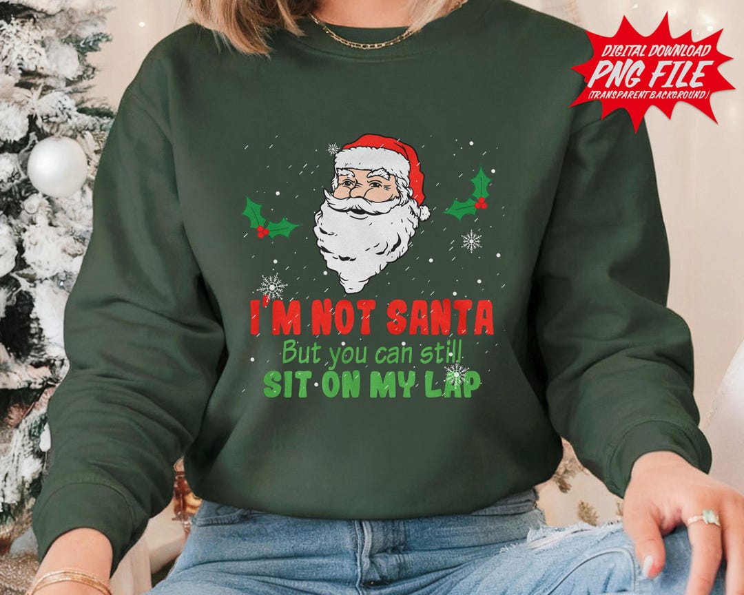 I'm Not Santa but You Can Still Sit on My Lap, Santa Claus Winter Xmas ...