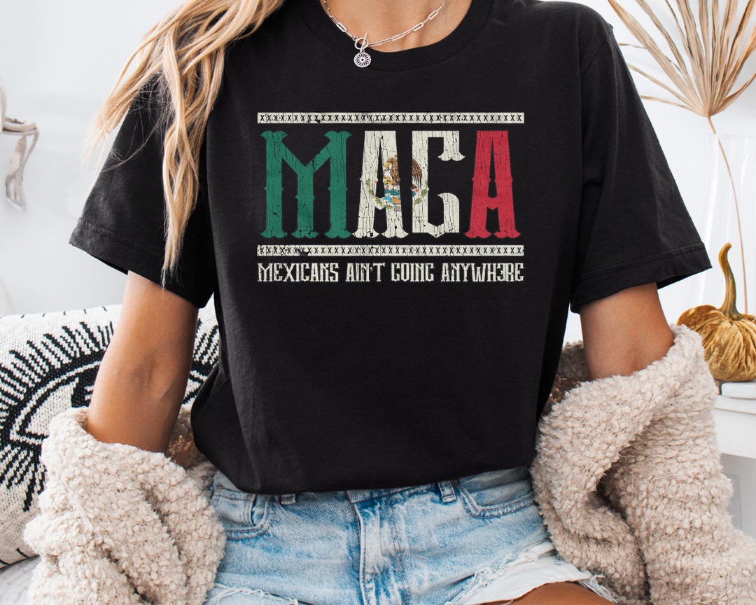 Maga Mexicans Ain't Going Anywhere DIY Crafts Sublimation and Digital ...