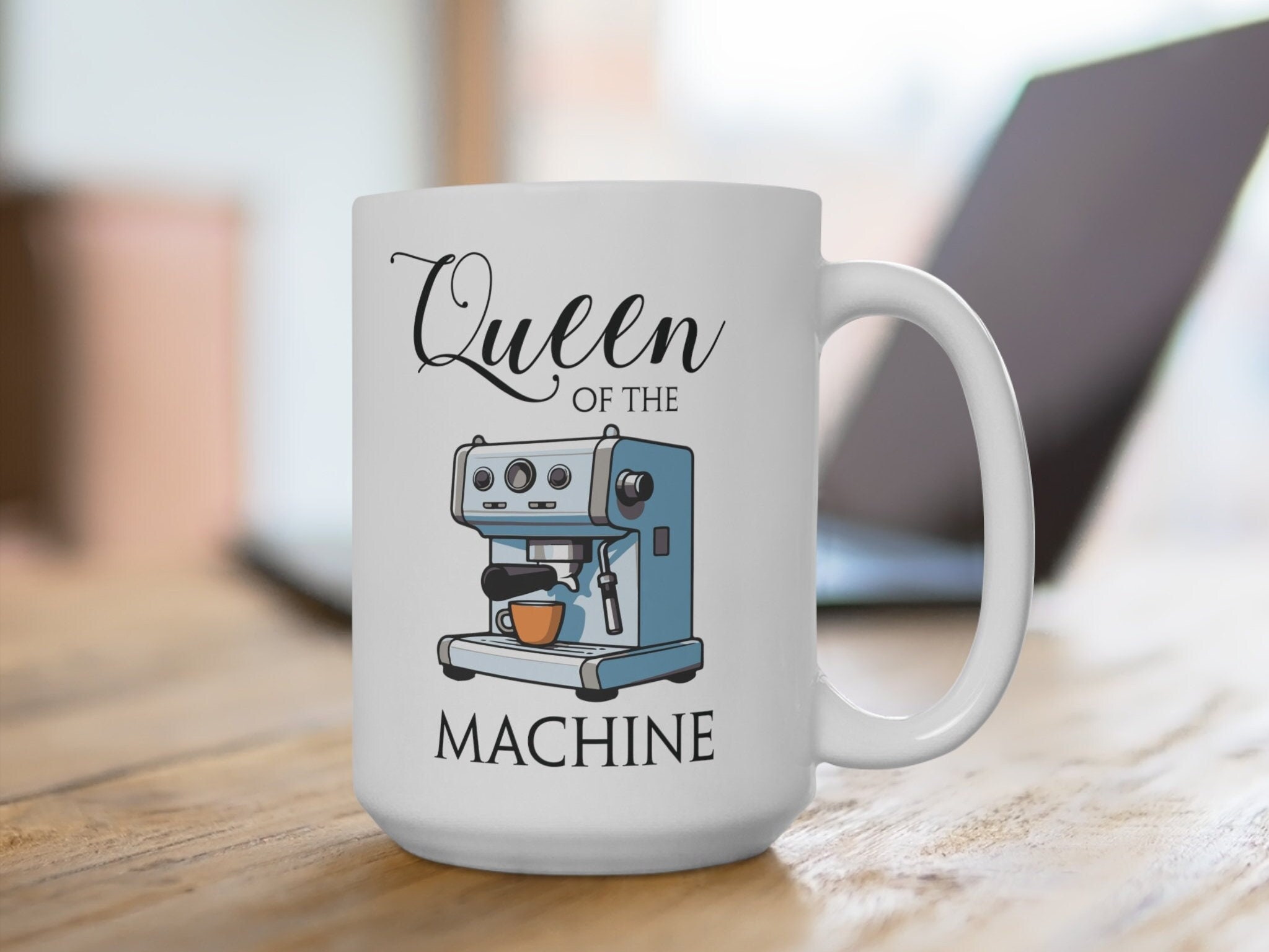 Queen of the Machine Ceramic Mug White 15oz, Gift Mug, Barista Coffee ...