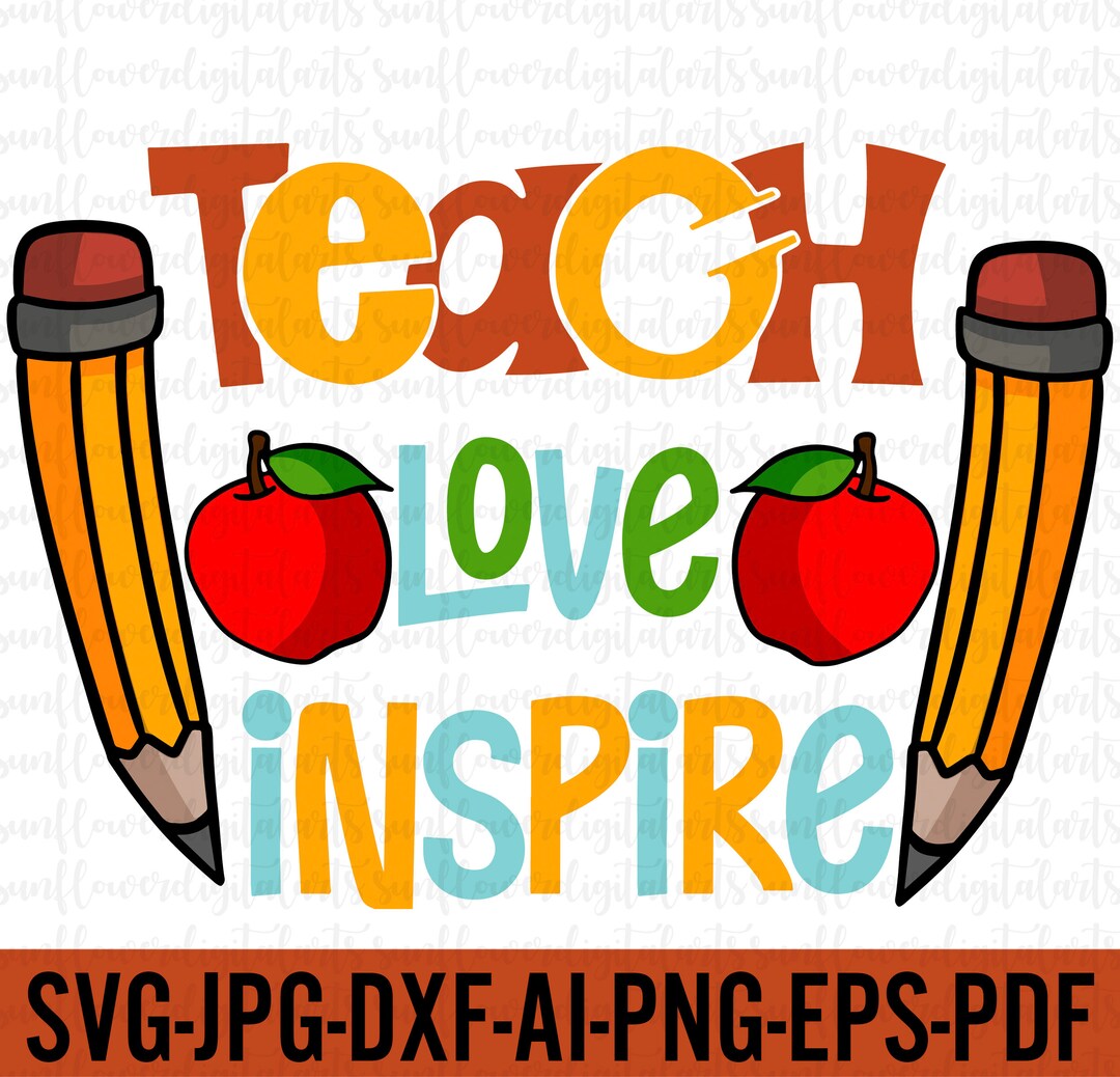 Teach Love Inspire SVG, Teacher SVG, Teacher Appreciation SVG, Teacher ...