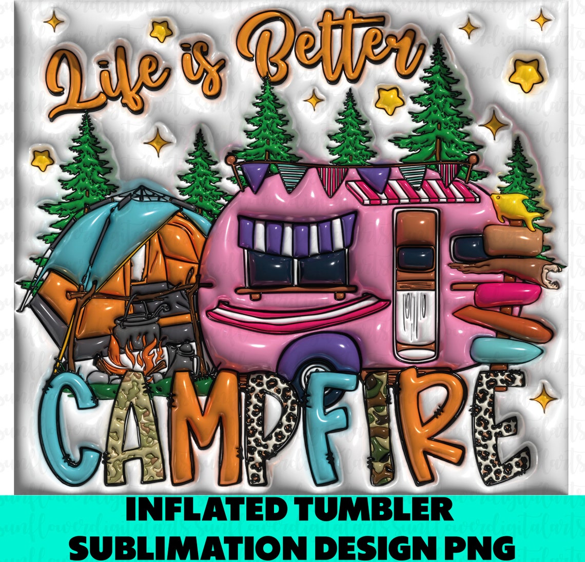 Life is Better Campfire Png,3d Inflated Tumbler Png, Camp Life ...