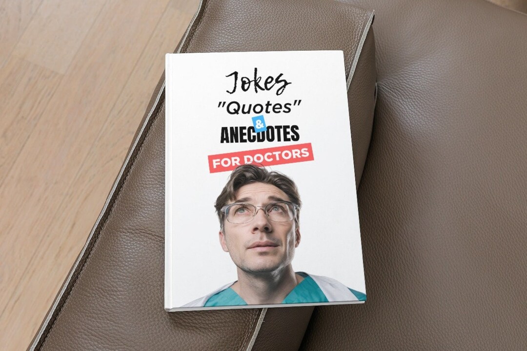 Jokes, Quotes, and Anecdotes for Doctors, Book for Doctors, Funny Ebook ...