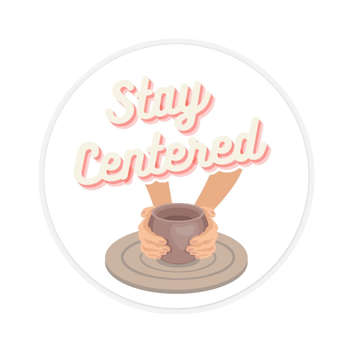 Stay Centered Sticker | Pottery Sticker, Ceramics Sticker, Gift for ...