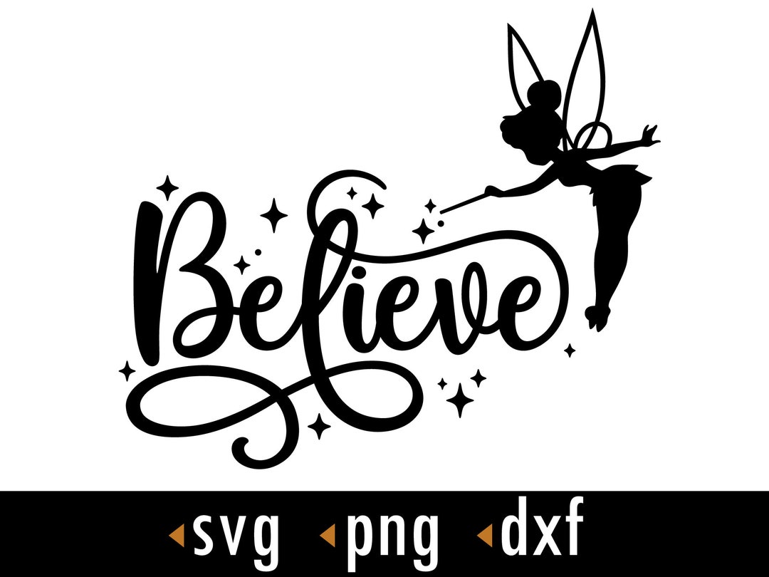 Believe Svg, Tinker Bell Svg, Png, Dxf, Cut Files for Cricut and ...