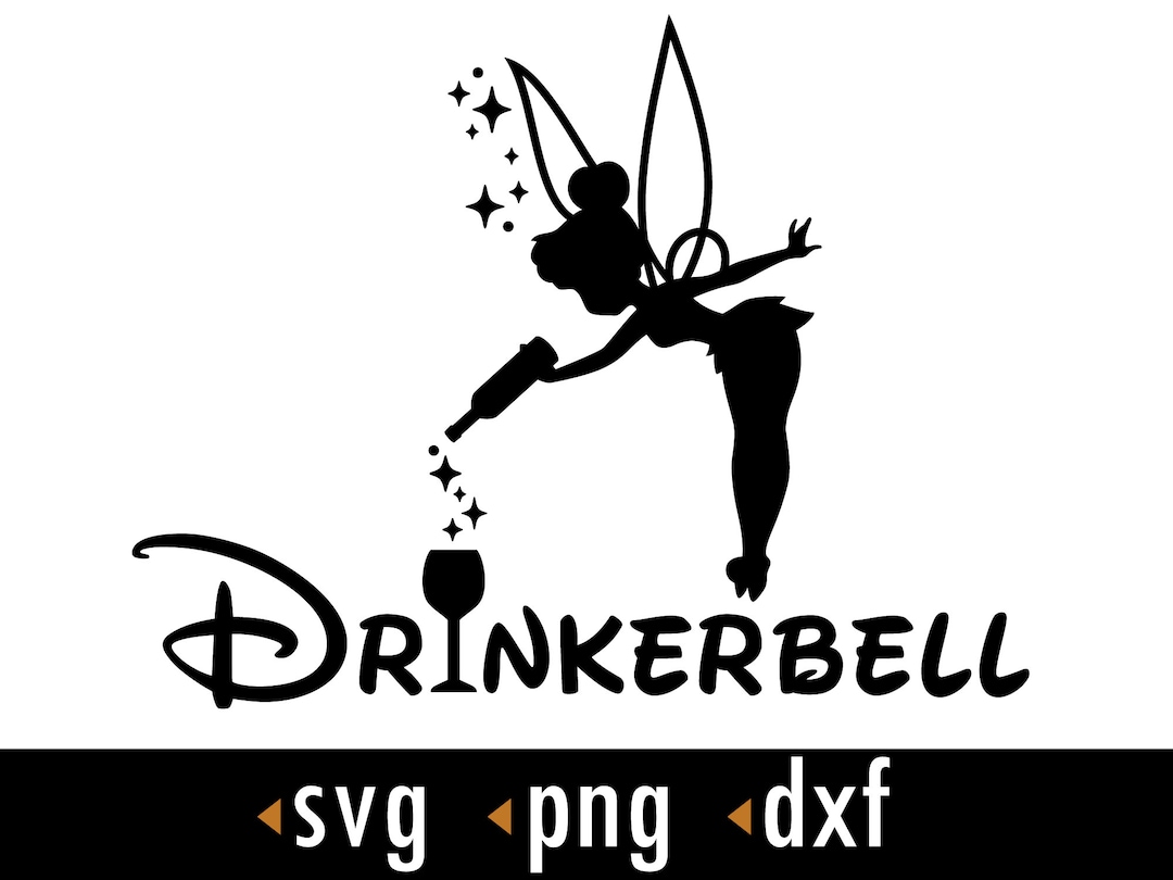 Drinkerbell Svg, Drink Svg, Drinkerbell Silhouette, Svg, Dxf, Cut Files ...