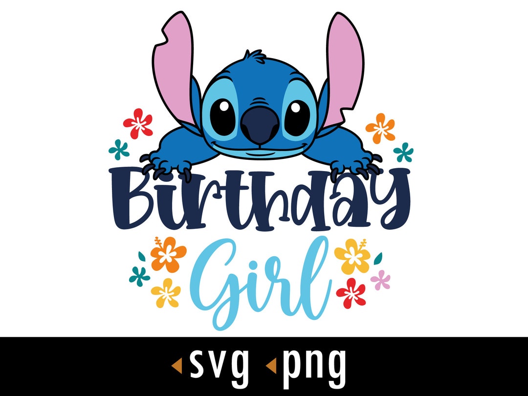 Stitch Svg, Birthday Girl SVG, Cut Files for Cricut, Svg, Png, Instant ...