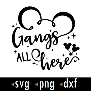 Gang's All Here SVG, Family Trip Svg, Family Vacation Svg, Png, Dxf ...