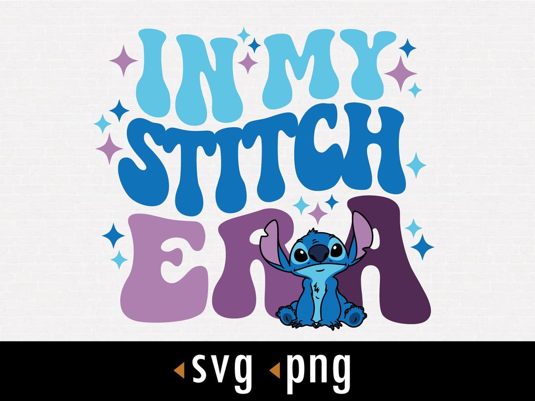 In My Stitch Era Svg, Stitch Era SVG, Cut Files for Cricut, Svg, Png ...