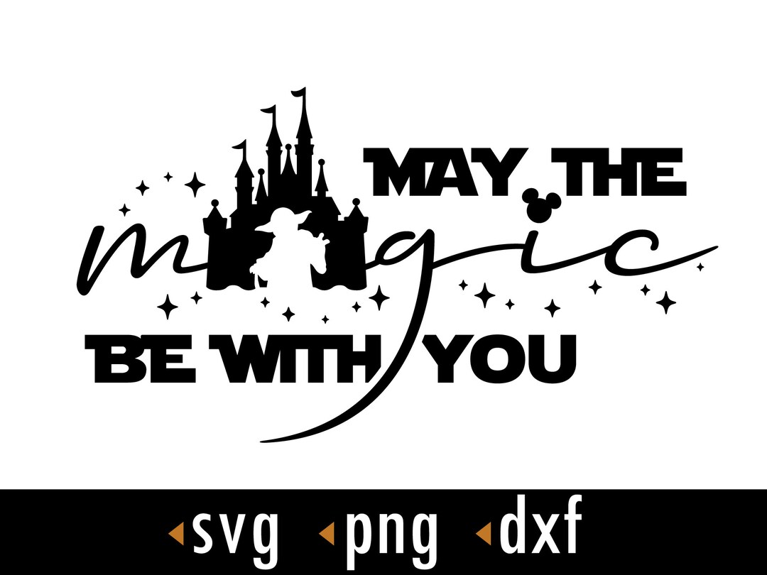 May the Magic Be With You SVG, Magical Svg, Family Trip Svg, Png, Dxf ...