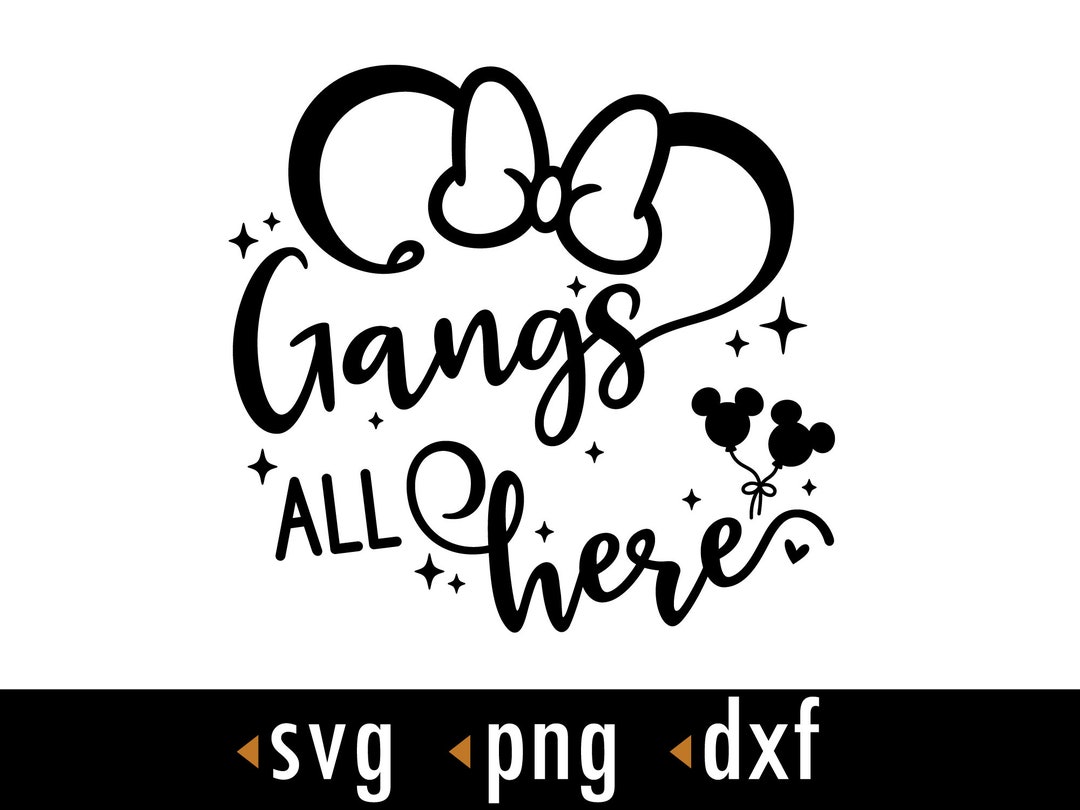 Gang's All Here SVG, Family Trip Svg, Family Vacation Svg, Png, Dxf ...
