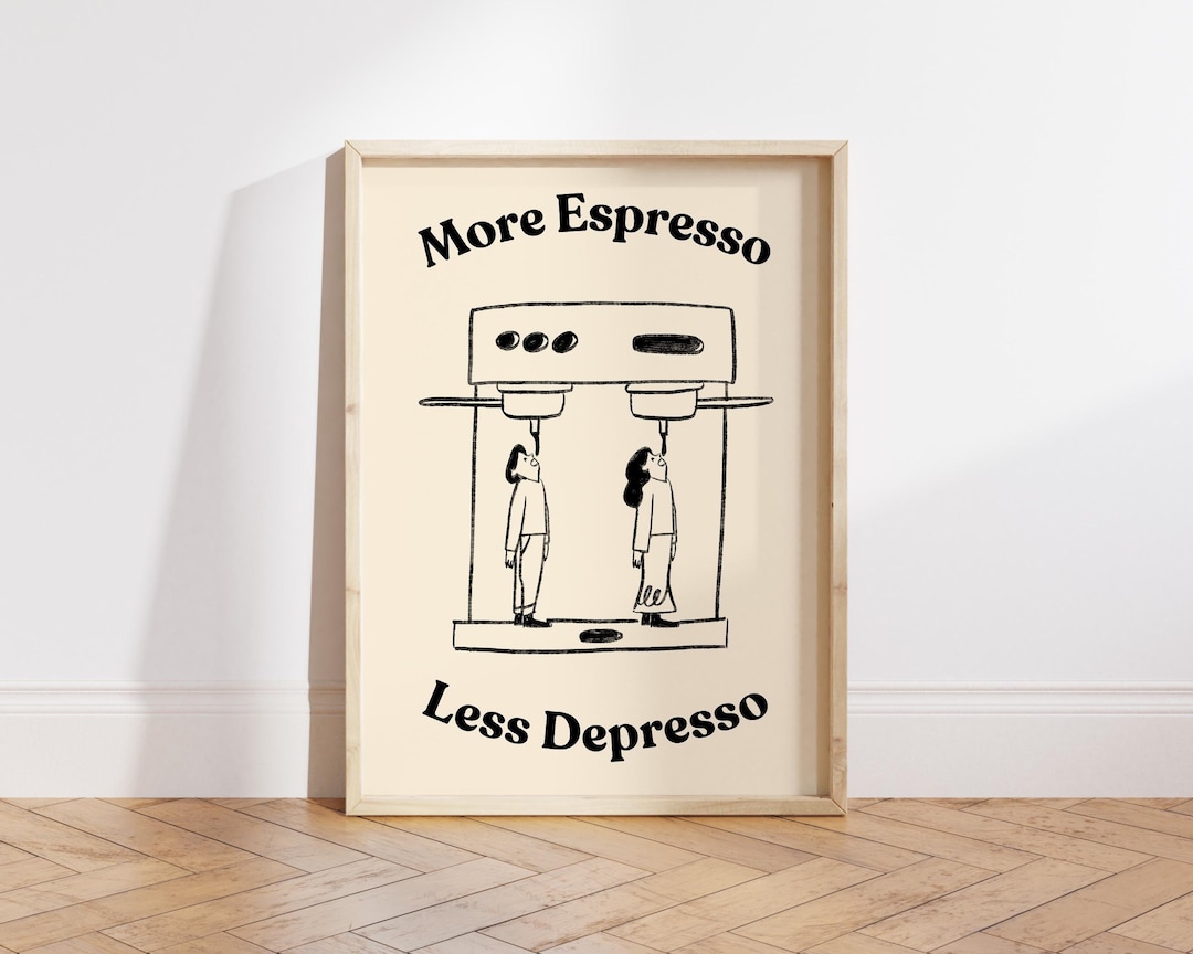 More Espresso Less Depresso Poster, Coffee Print, Espresso Poster ...