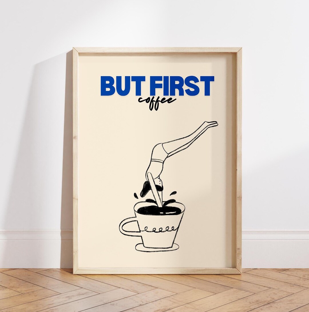 But First Coffee Poster: Humorous Kitchen Wall Art (digital File) - Etsy