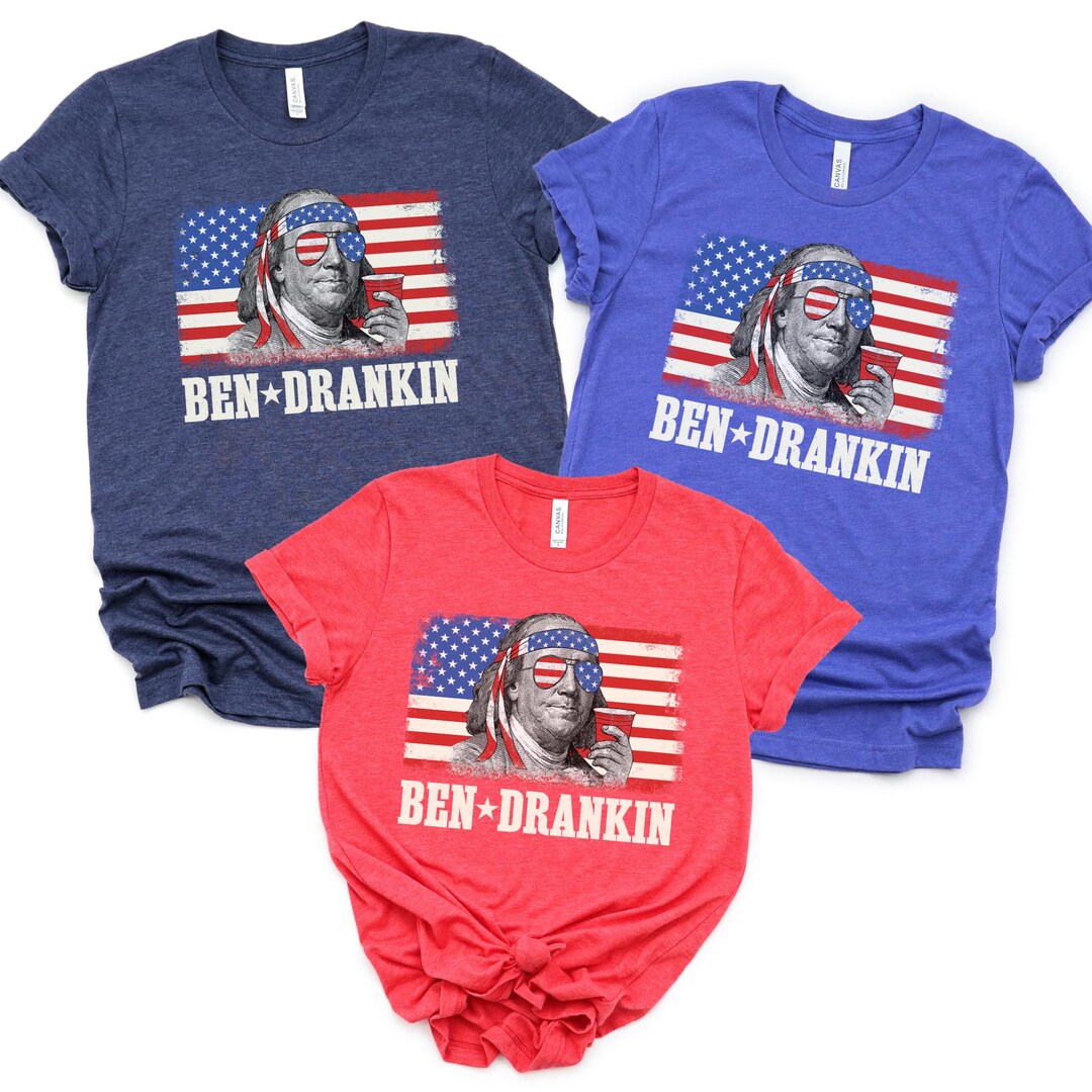 Ben Drankin 4th of July Shirt – Funny Patriotic Tee – Benjamin Franklin USA Flag Shirt – America ...